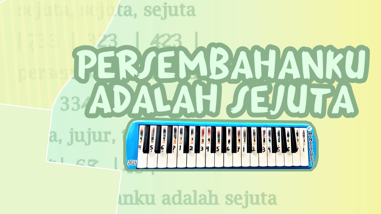 PERSEMBAHANKU ADALAH SEJUTA: PIANIKA MELODICA TUTORIAL | LAGU ROHANI ...