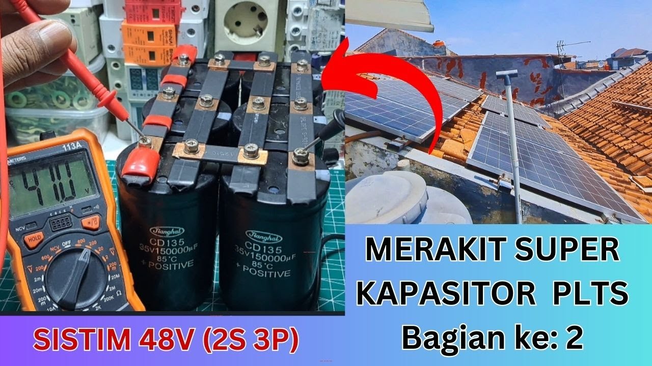 Cara Merakit Super Kapasitor 2S 3P PLTS 48V (BAGIAN: 2) - YouTube