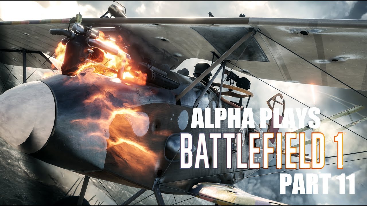 Alpha Plays | Battlefield 1 | Part 11 | Bombs away!! - YouTube