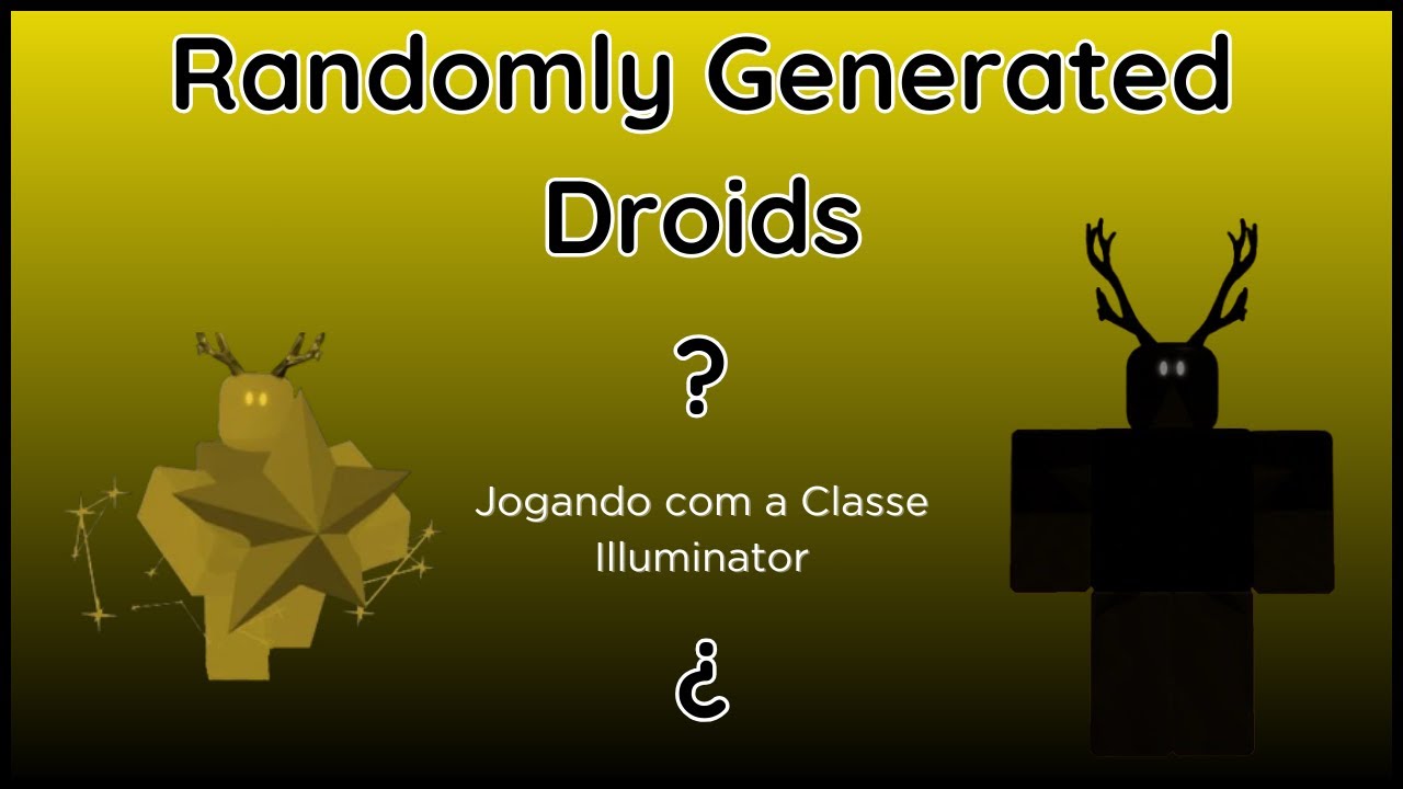 Randomly Generated Droids - Jogando com a Classe Illuminator - YouTube