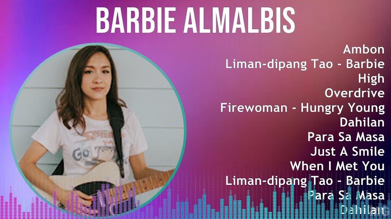 Barbie Almalbis 2024 MIX Greatest Hits - Ambon, Liman-dipang Tao ...