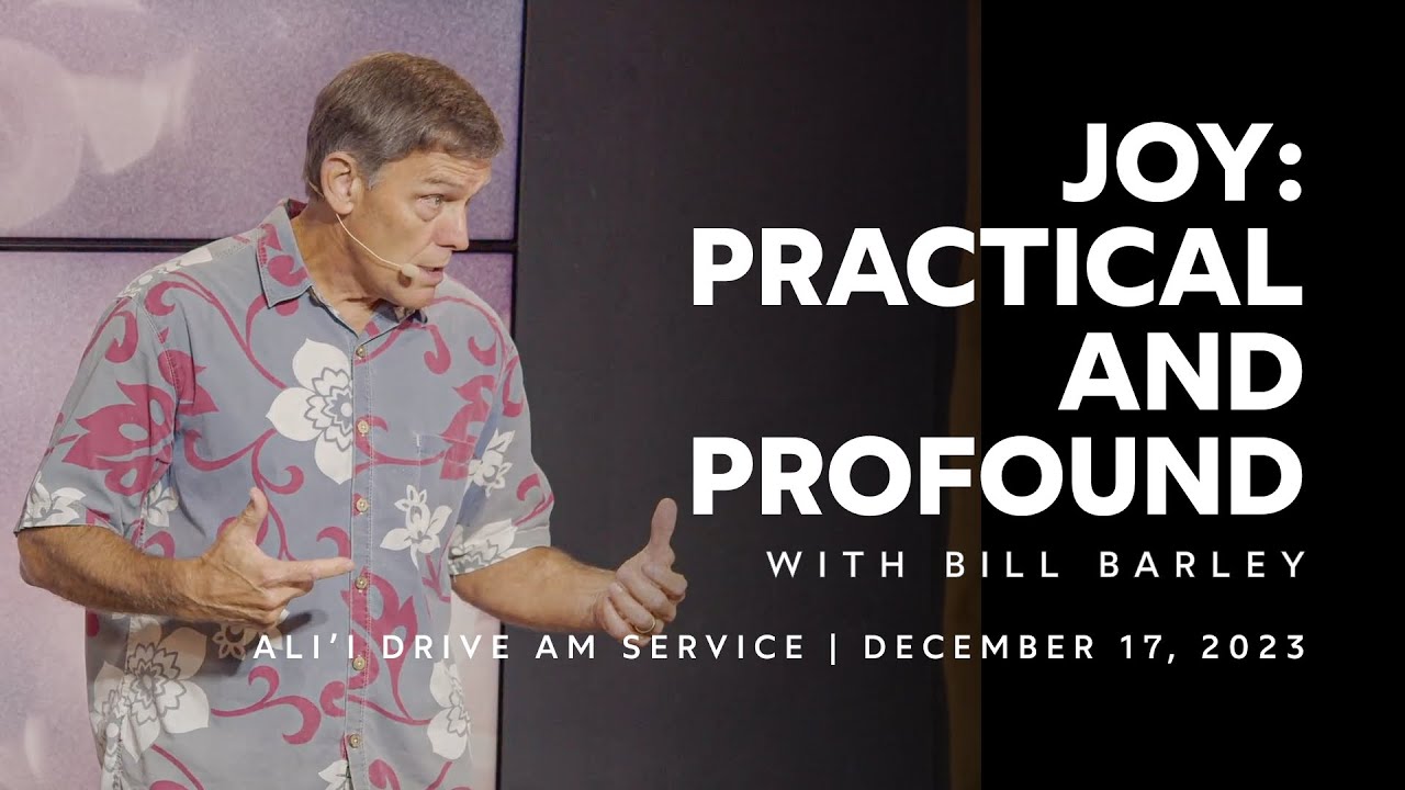 "Joy: Practical and Profound" with Bill Barley - YouTube