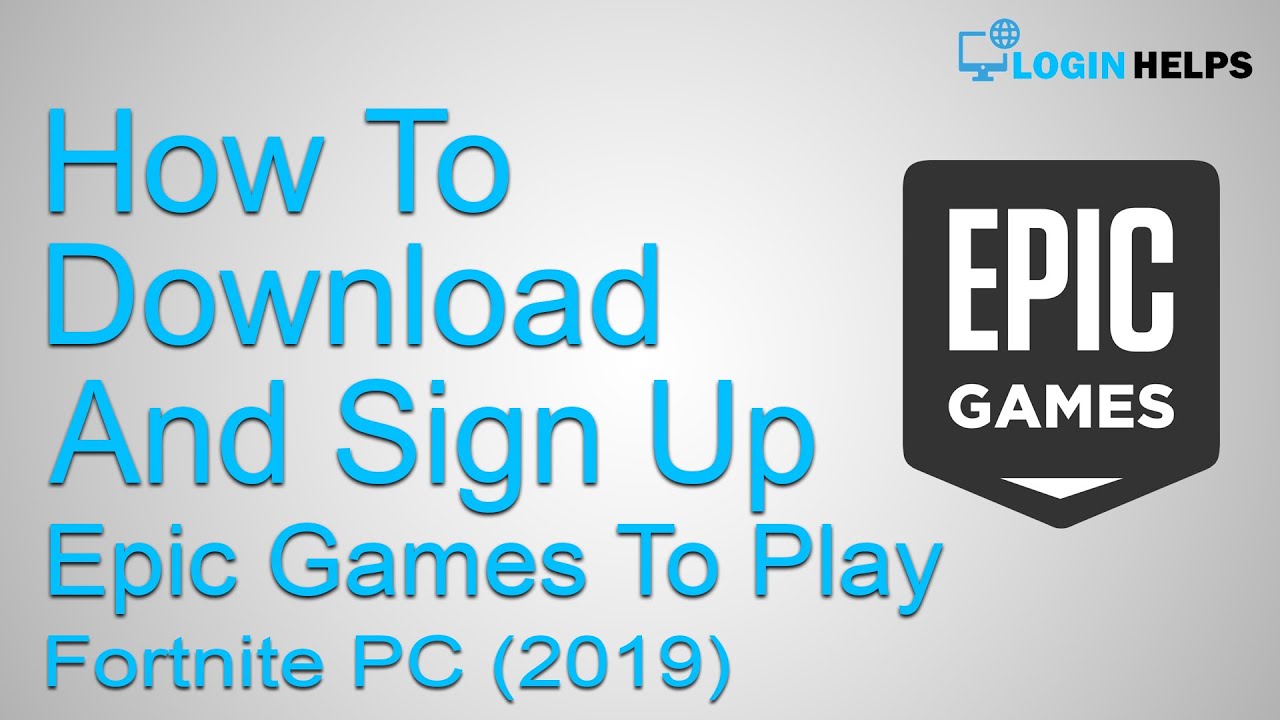 How To Download Install And Sign Up Epic Games To Play Fortnite PC ...