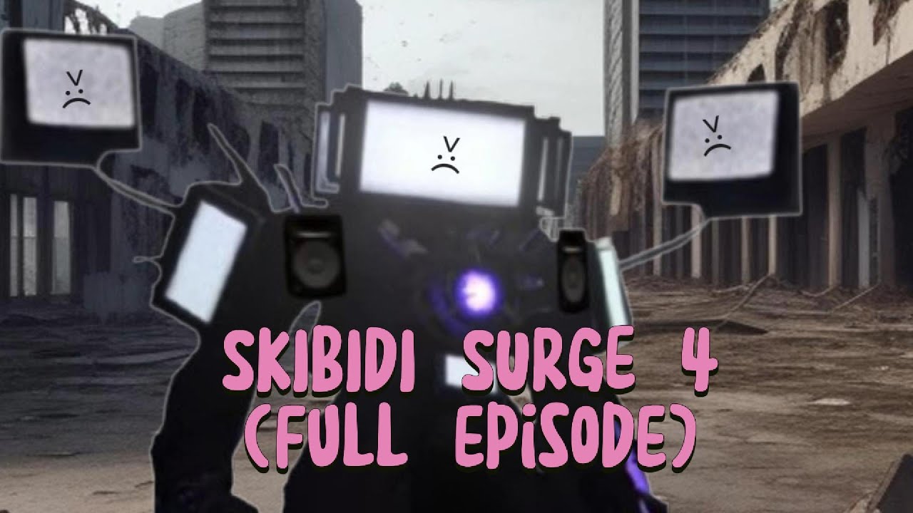 skibidi surge 4 (full episode) - YouTube