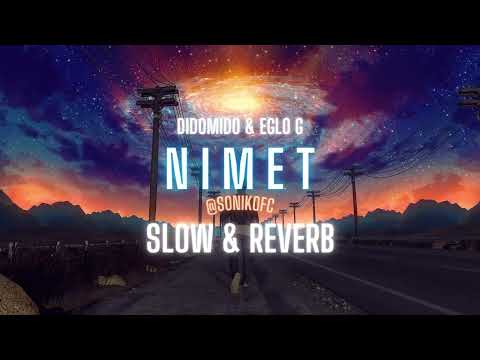 DIDOMIDO ft EGLO G - Nimet (Slow & Reverb)