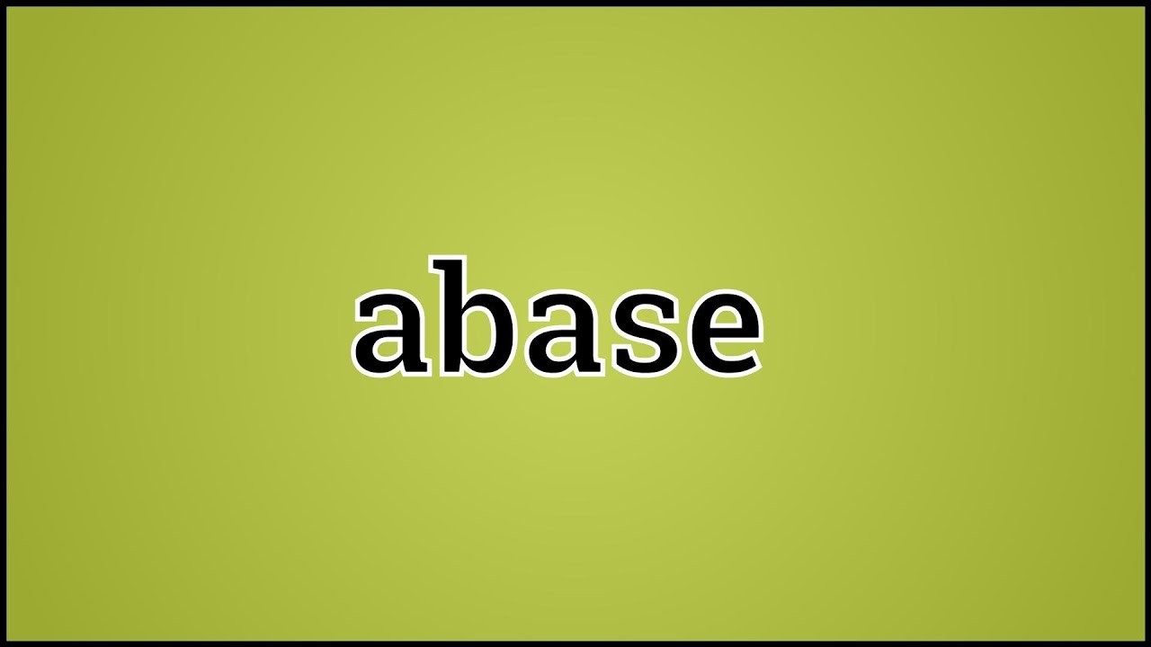 What Abase Means - YouTube