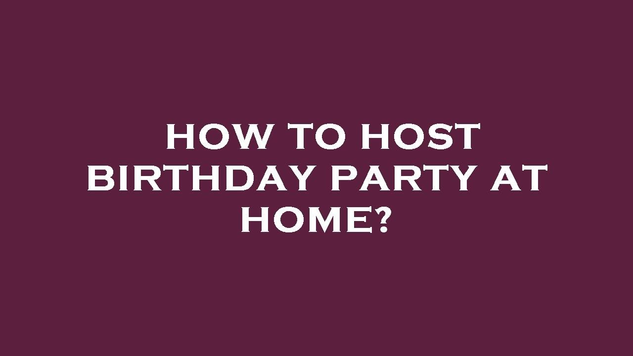How to host birthday party at home? - YouTube