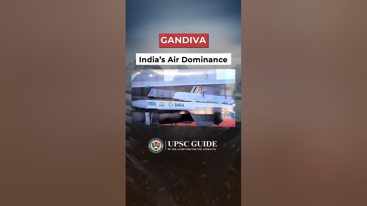 Gandiva Missile | India’s Next-Gen Air Combat Weapon | UPSC Guide - YouTube