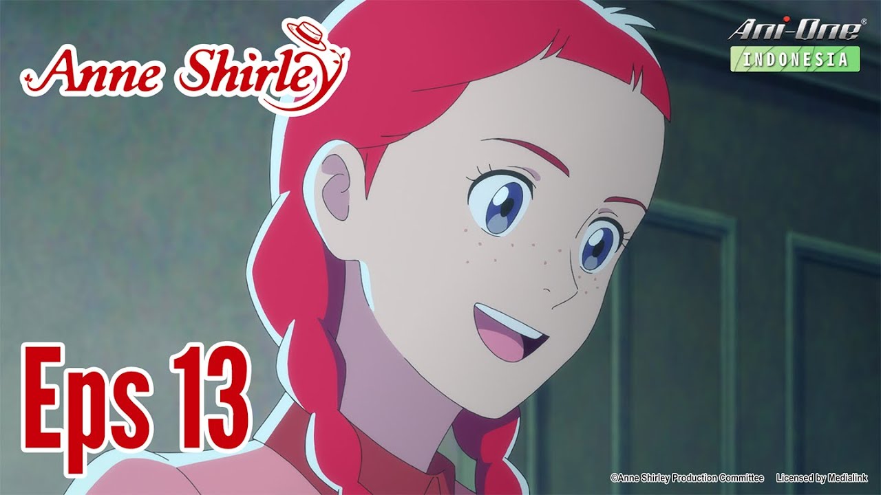 《ANNE SHIRLEY》#13 (ID Sub)【Ani-One Indonesia】 - YouTube