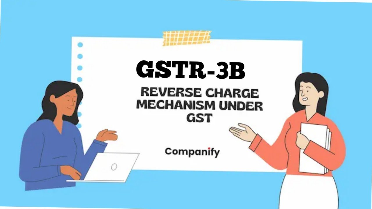 Reverse Charge Mechanism (RCM) Under GST | RCM | How to Claim RCM In ...