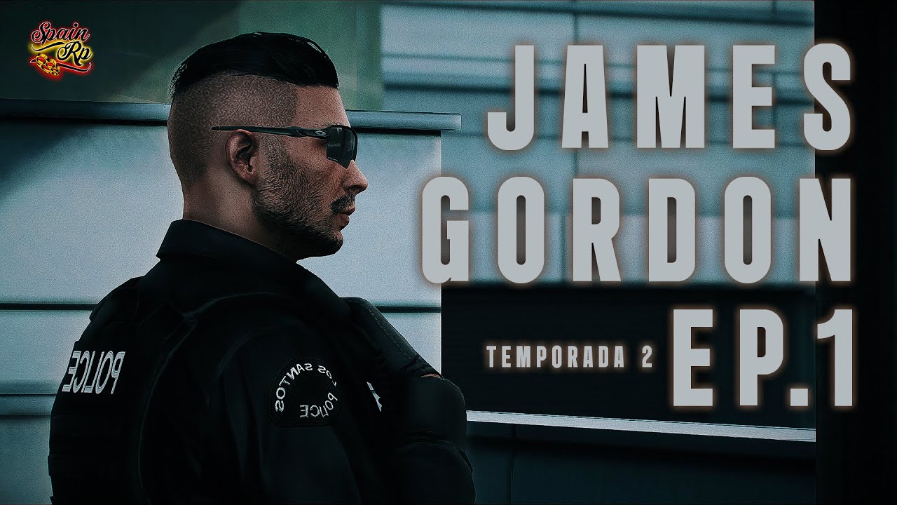 [ SpainRP +18 ] James Gordon | T2x1 · WE ARE BACK. - YouTube