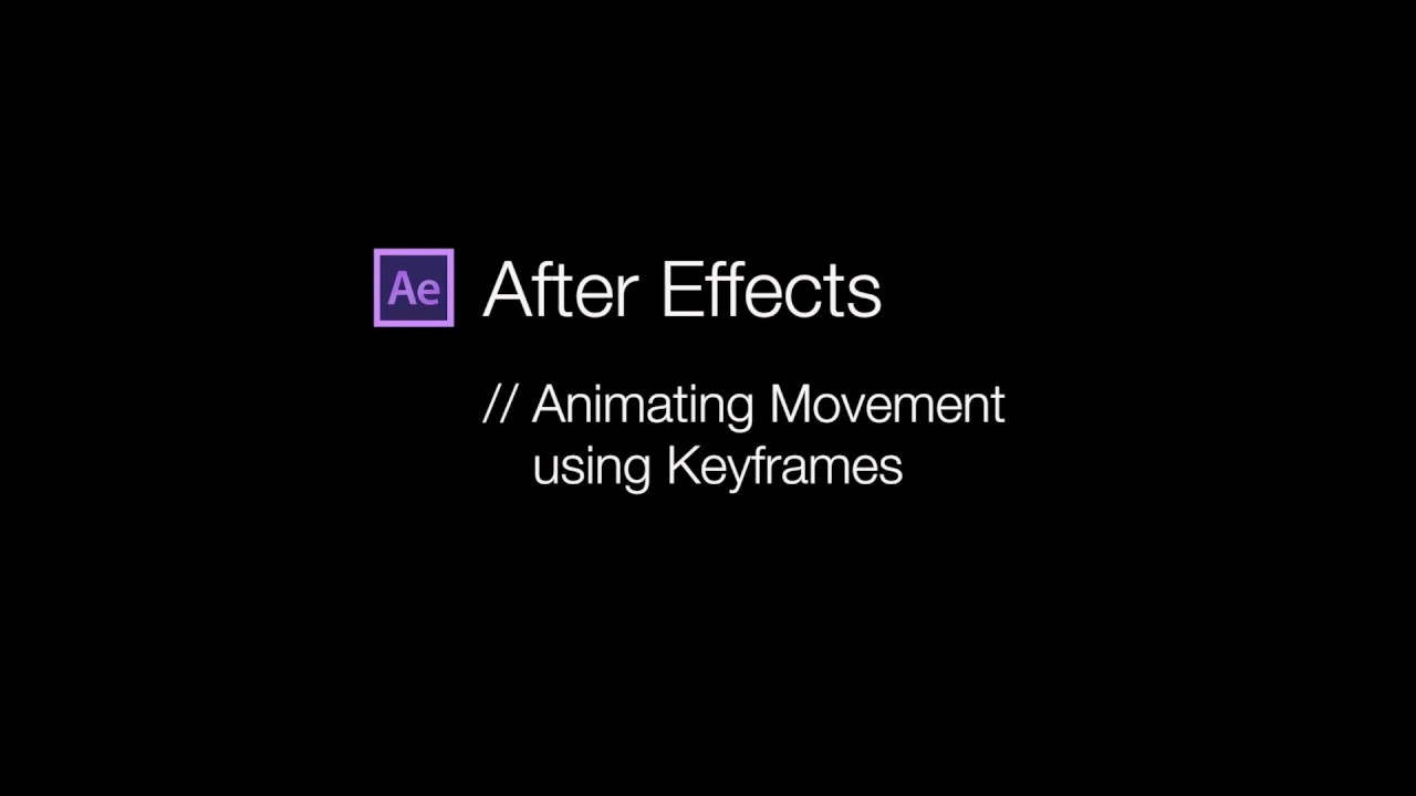 After Effects Basics: Part 3 - Animating Movement using Keyframes - YouTube