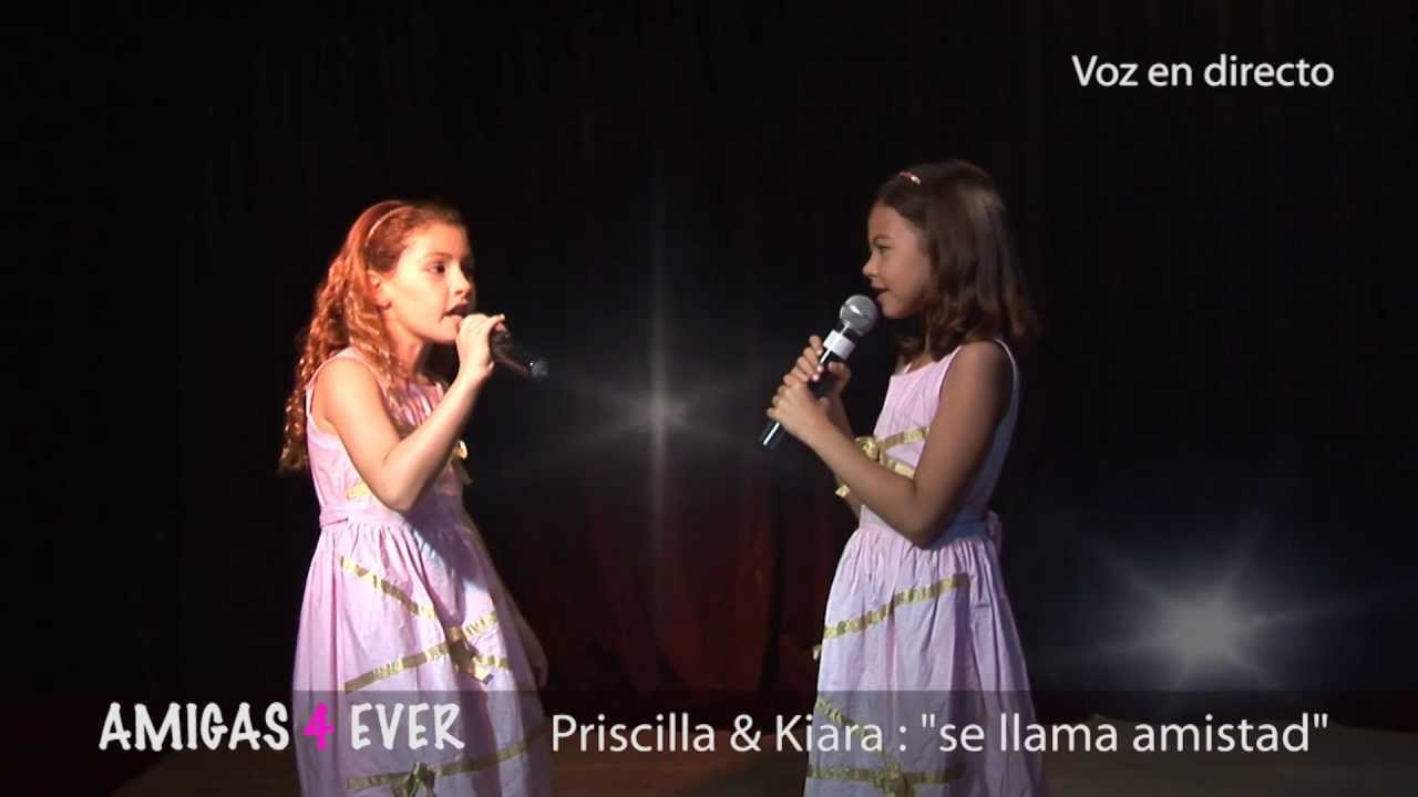 AMIGAS 4 EVER "SE LLAMA AMISTAD" PRISCILLA & KIARA MARÍA - YouTube