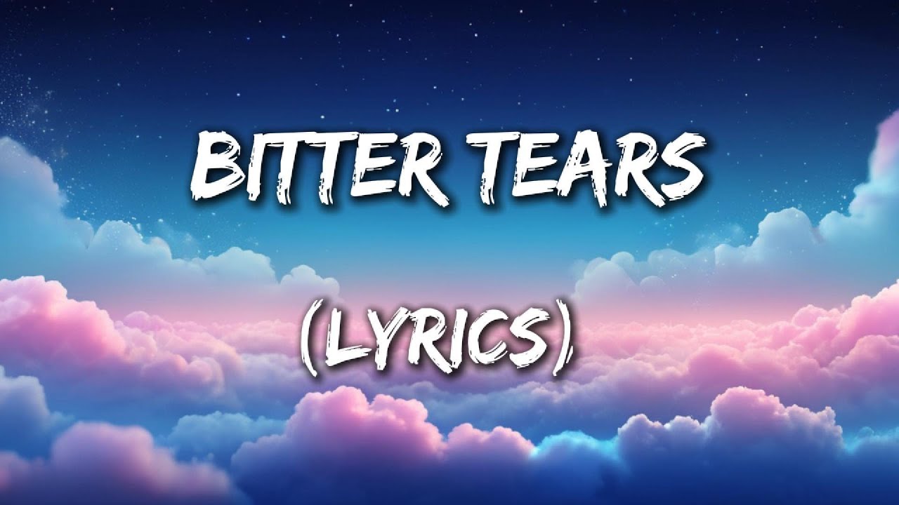Bitter Tears - A Heartbreaking Ballad of Betrayal (Lyrics) - YouTube