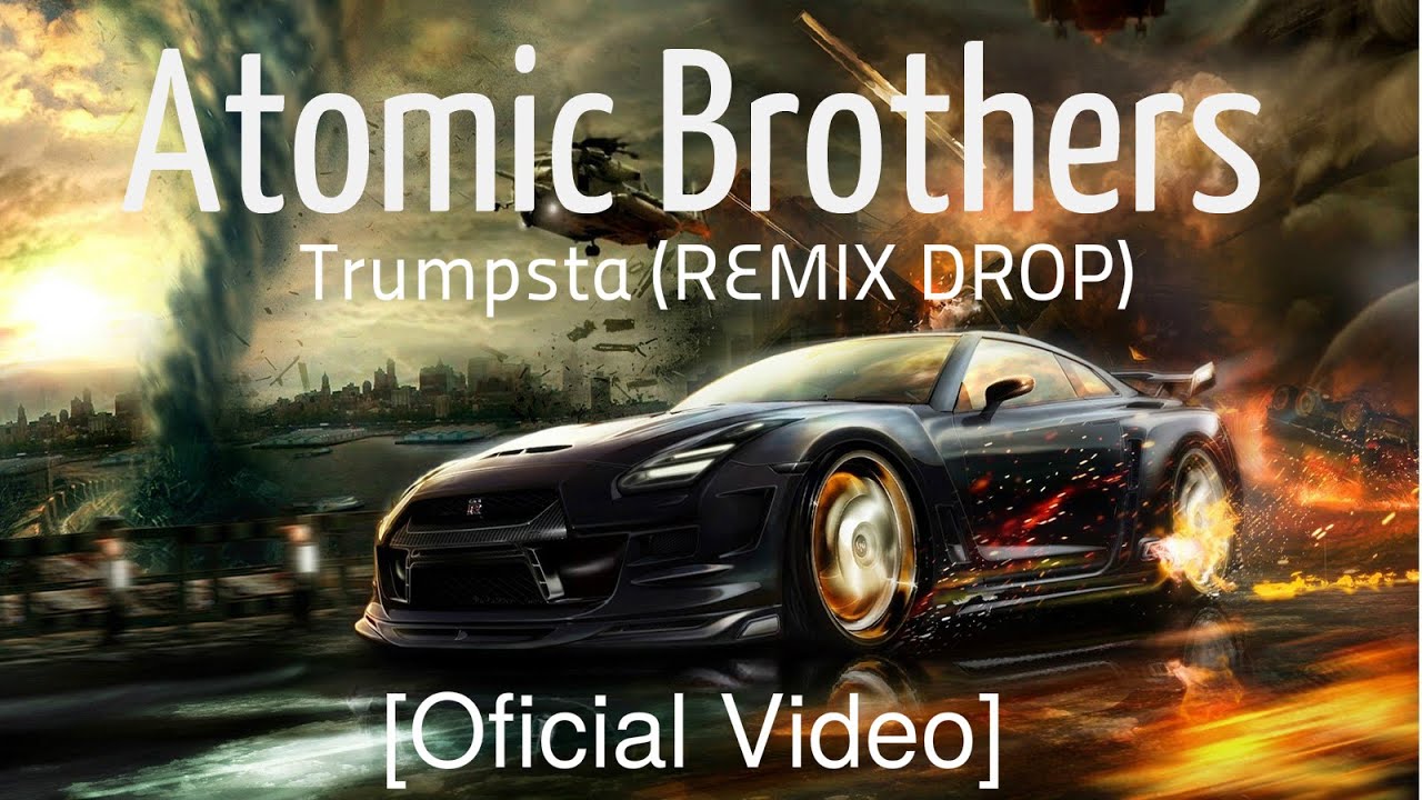 Atomic Brothers - Trumpsta (REMIX DROP) [Oficial Video] - YouTube