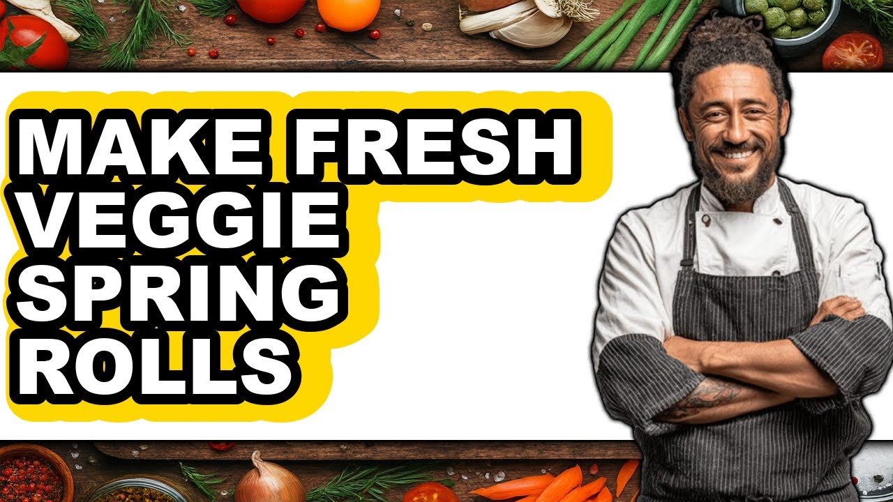 How To Make Fresh Veggie Spring Rolls (Full Guide) - YouTube