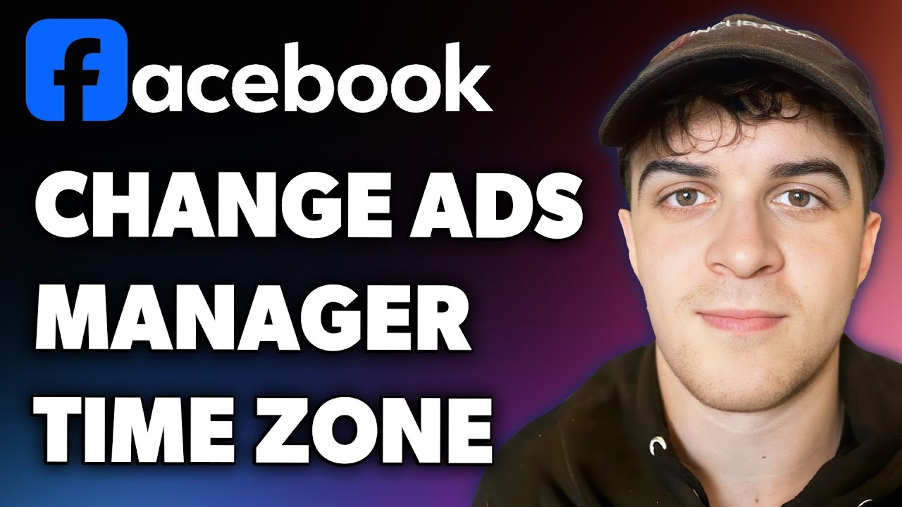 How to Change Facebook Ads Manager Time Zone (Full 2024 Guide) - YouTube