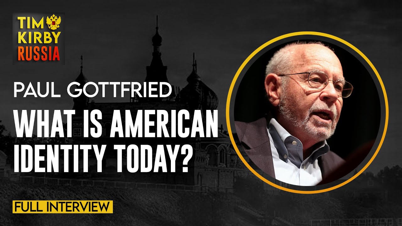 Full Interview - Paul Gottfried on American Identity - YouTube