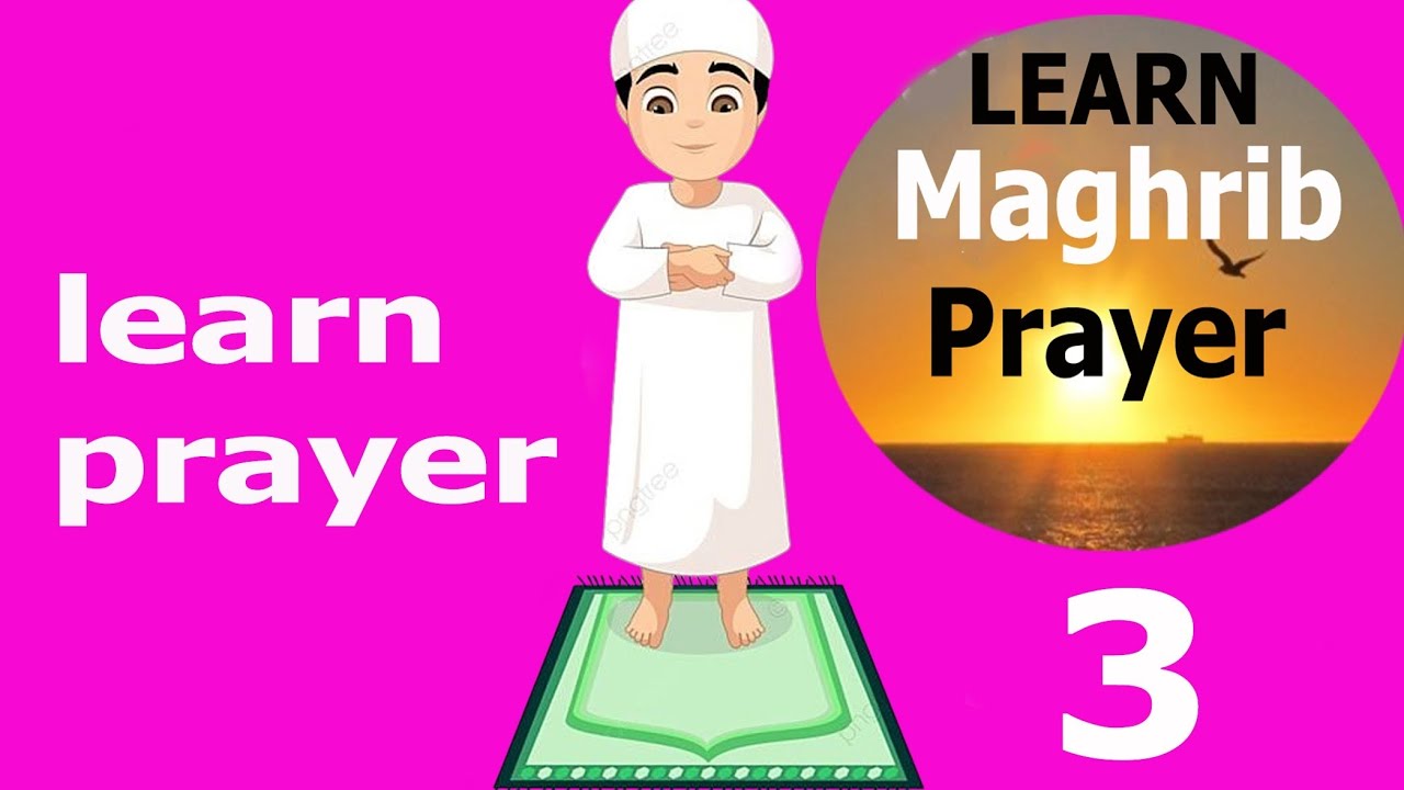 Learn the method of Maghrib Prayer - YouTube