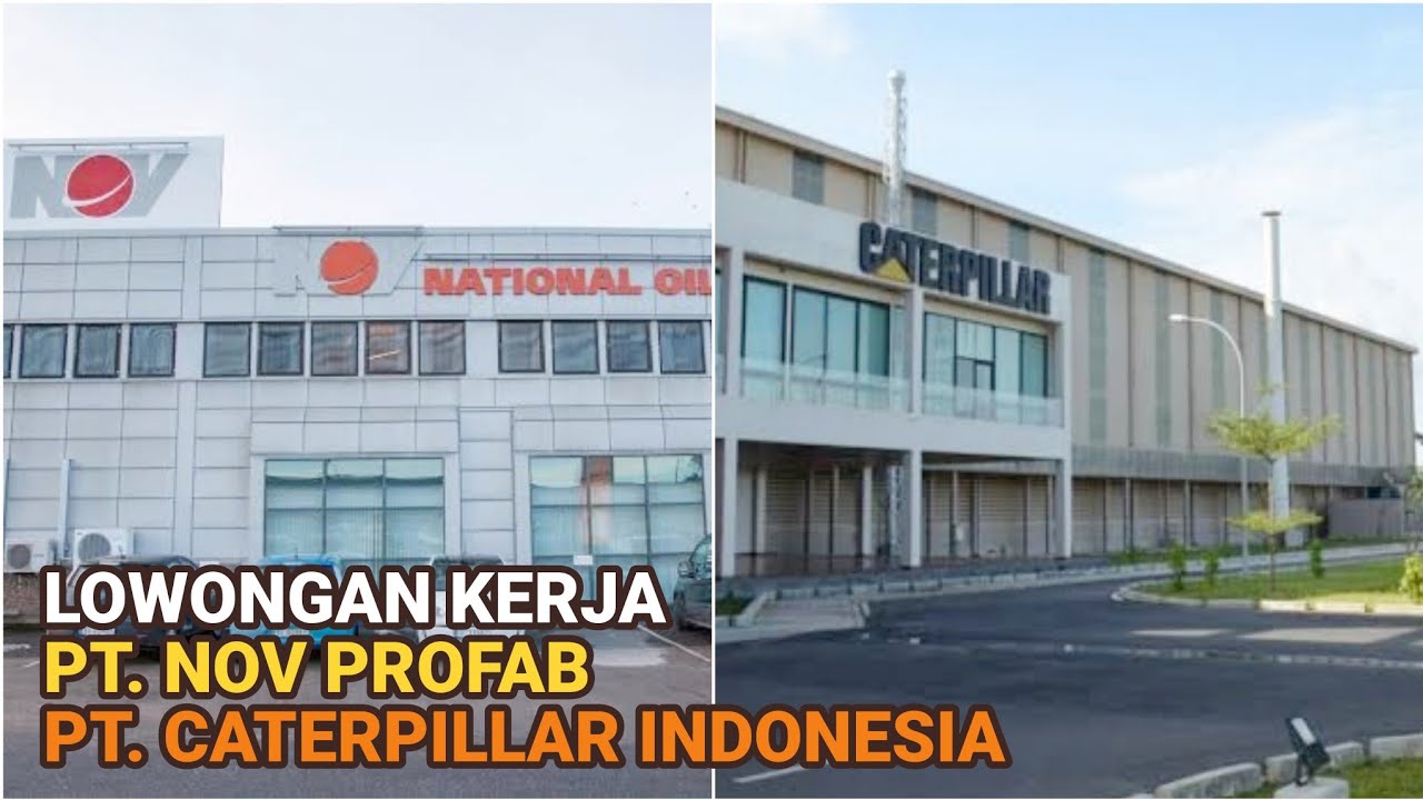 Loker Batam hari ini PT NOV Profab // PT Caterpillar Indonesia - YouTube