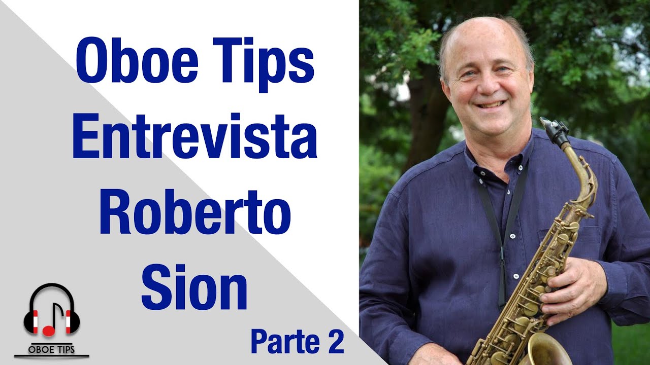 OBOE TIPS ENTREVISTA -- MAESTRO ROBERTO SION -- Parte 2 - YouTube