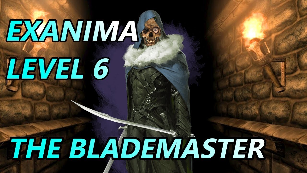 Exanima 0.7.0.6 NPC + The Blademaster | Level 6 Gameplay - YouTube