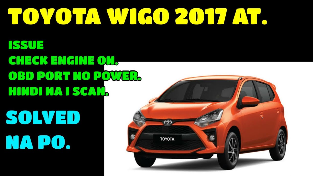 TOYOTA WIGO 2017 AT / CHECK ENGINE / HINDI NAIISCAN / OBD PORT 16PIN ...