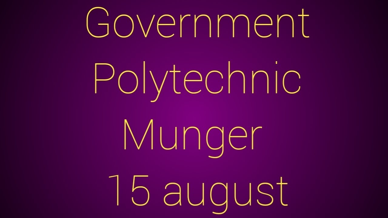 @#Government Polytechnic Munger ke prangan me jhandotolan samaroh - YouTube