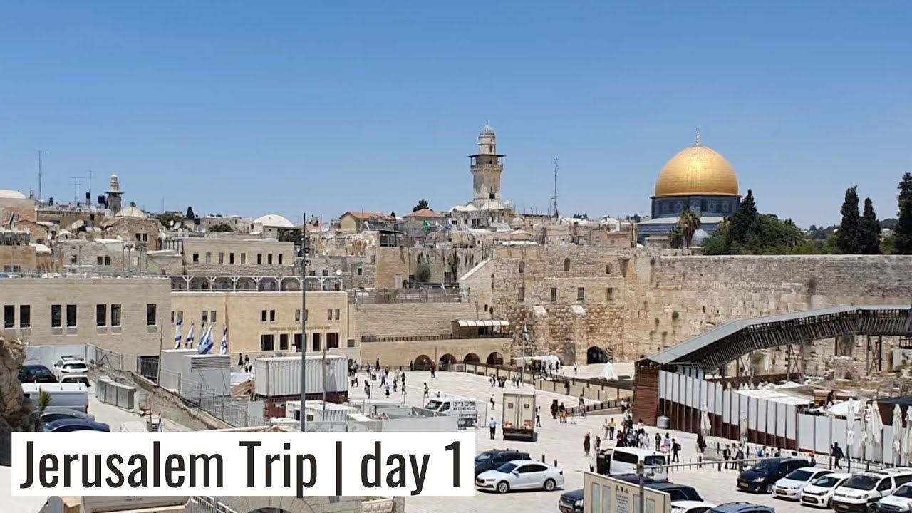 Jerusalem Trip | Day 1 - YouTube