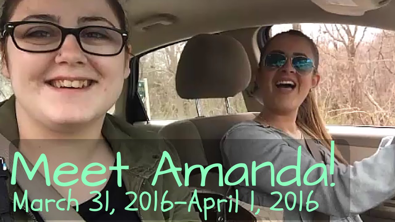 Meet Amanda! | March 31-April 1, 2016 - YouTube