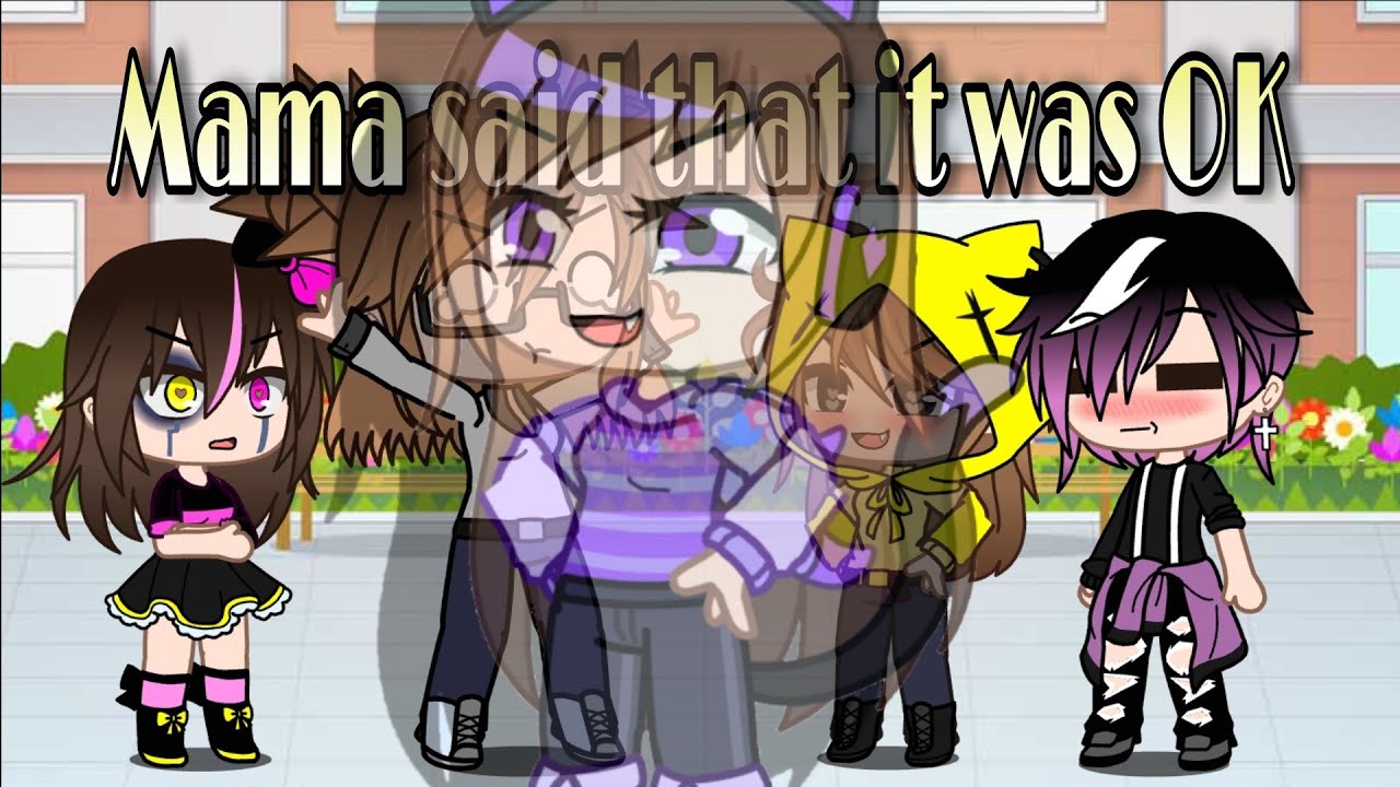 Mama said that it was ok👌 ~ meme by Tina Stories 💕 - YouTube
