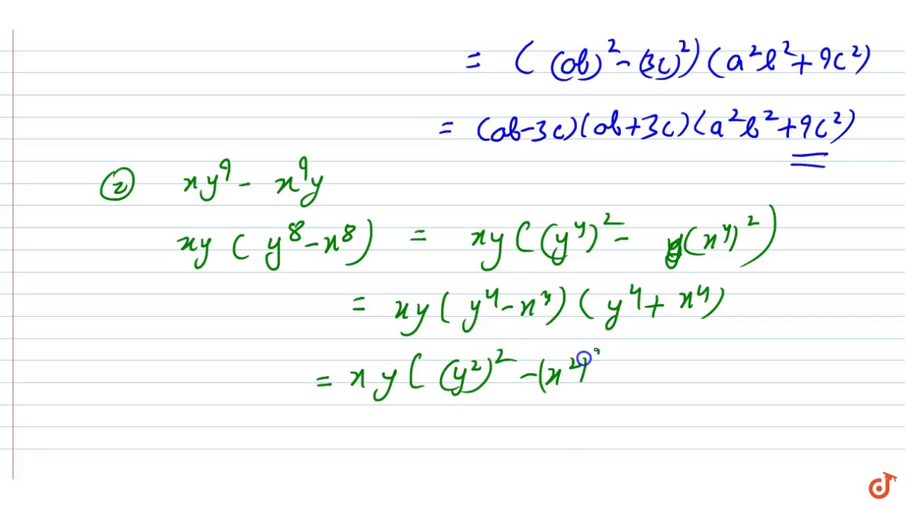 Factorize each of the following expressions: `a^4b^4-81 c^4` (2) `x y^9 ...