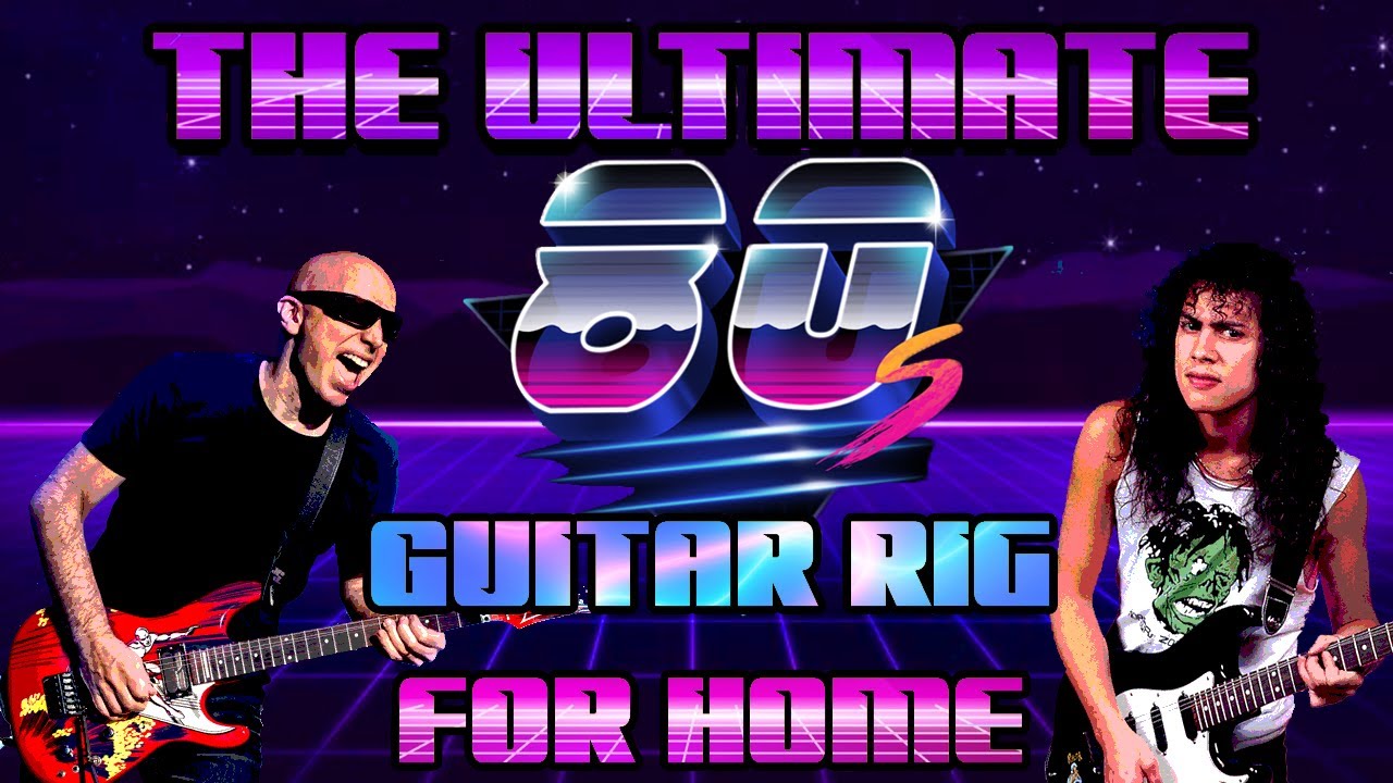 The Ultimate 80s Rock Guitar Rig For Home - YouTube