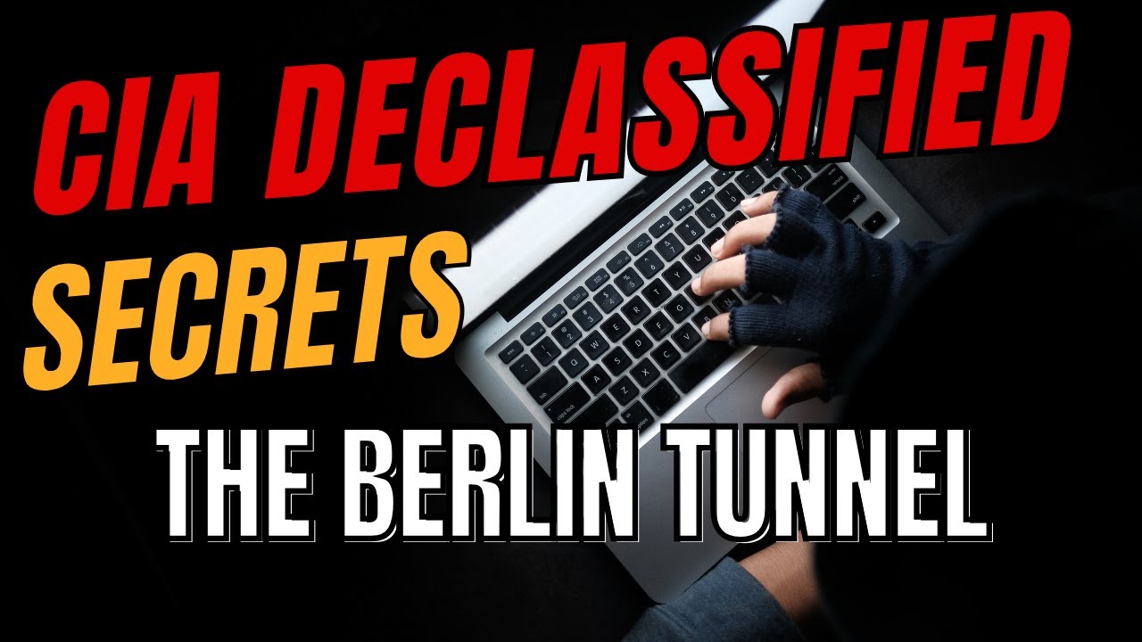 CIA Declassified Files - The Berlin Tunnel : CIA's Bold Cold War ...
