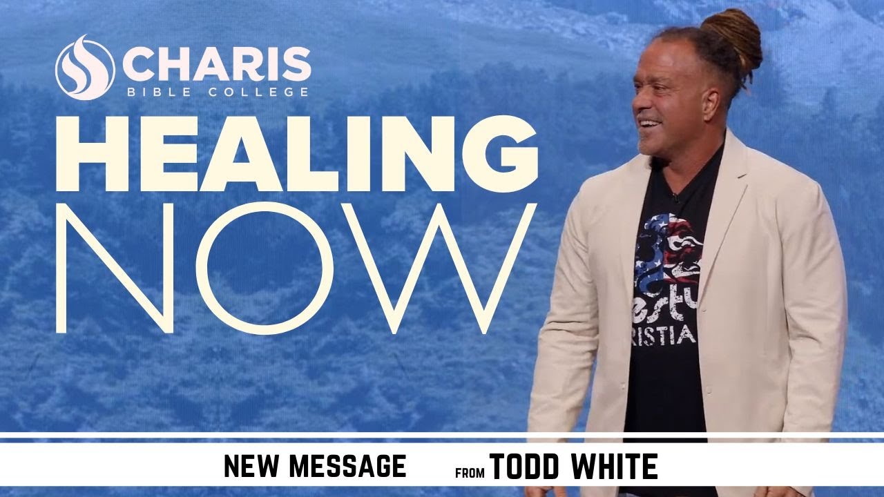 Healing Now / CHARIS BIBLE COLLEGE / Todd White - YouTube