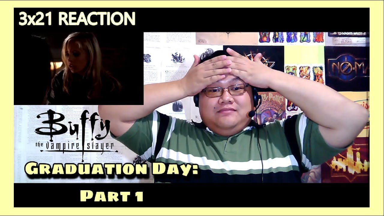 Buffy The Vampie Slayer 3x21 " Graduation Day: Part 1 " Reaction - YouTube