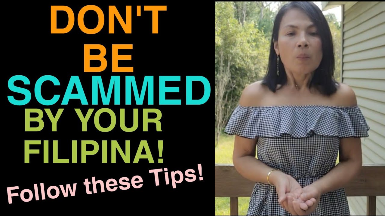 DON’T BE SCAMMED BY YOUR FILIPINA FOLLOW THESE TIPS/#datingafilipina ...