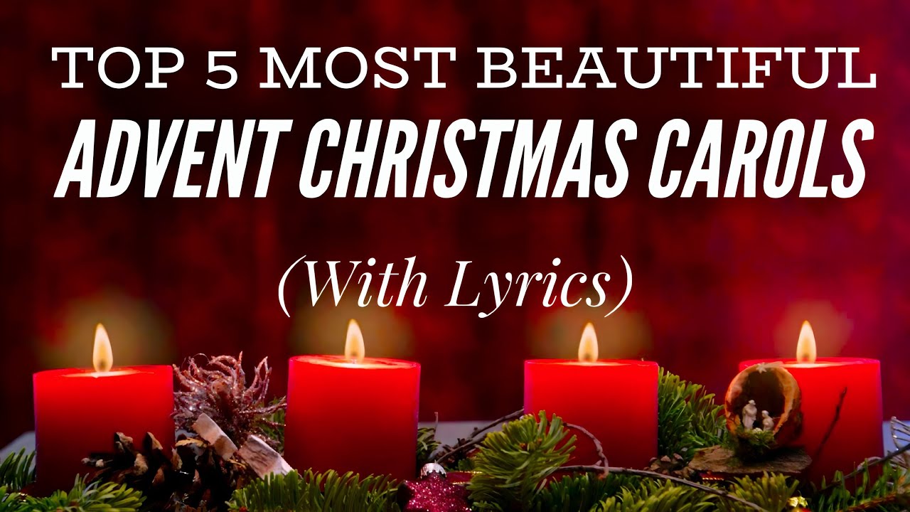 Top 5 Most Beautiful Advent Christmas Carols (with lyrics) - YouTube