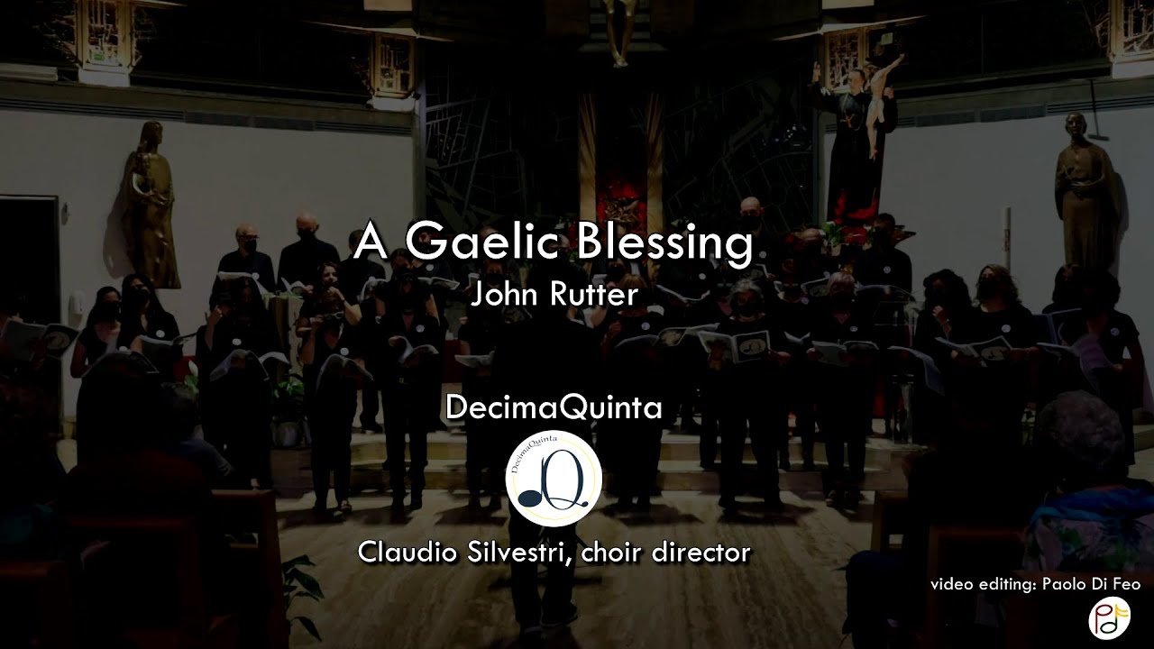 A Gaelic Blessing, J. Rutter - Coro DecimaQuinta - YouTube