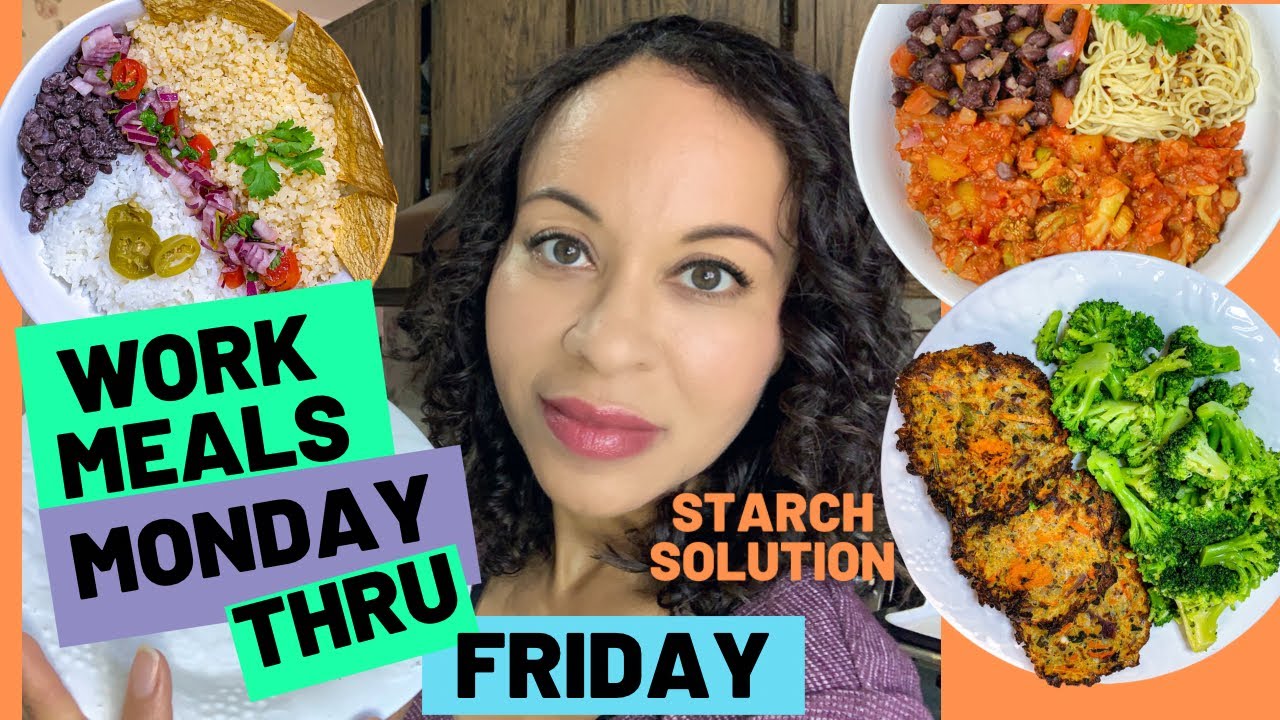 What I Eat In A Week | Starch Solution Meals for Work | Starch Solution ...