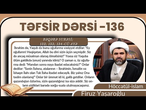 Təfsir dərsi-136. Bəqərə surəsinin 132, 133, 134-cü ayələrinin təfsiri. Ustad Firuz Yaşaroğlu#islam 
