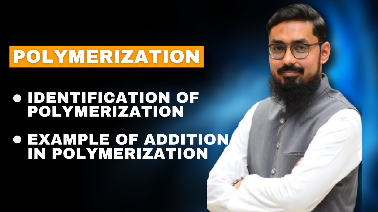 Polymerization | Identification | Example of Addition Polymerization ...