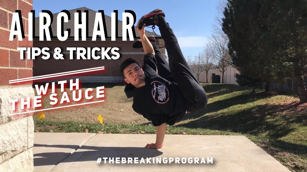 BBOY/BGIRL AIR CHAIR HELP | TIPS & TRICKS | FEATURING THE SAUCE| THE ...