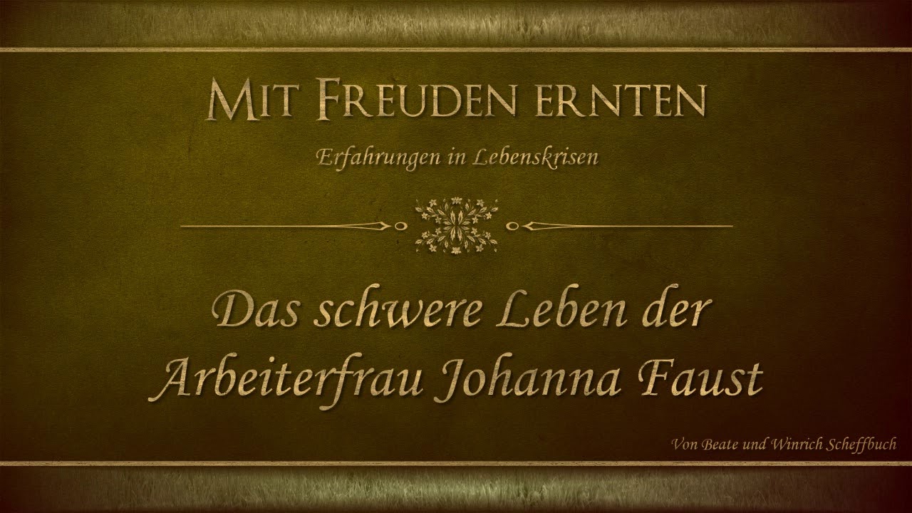Das schwere Leben der Arbeiterfrau Johanna Faust - Mit Freuden Ernten ...