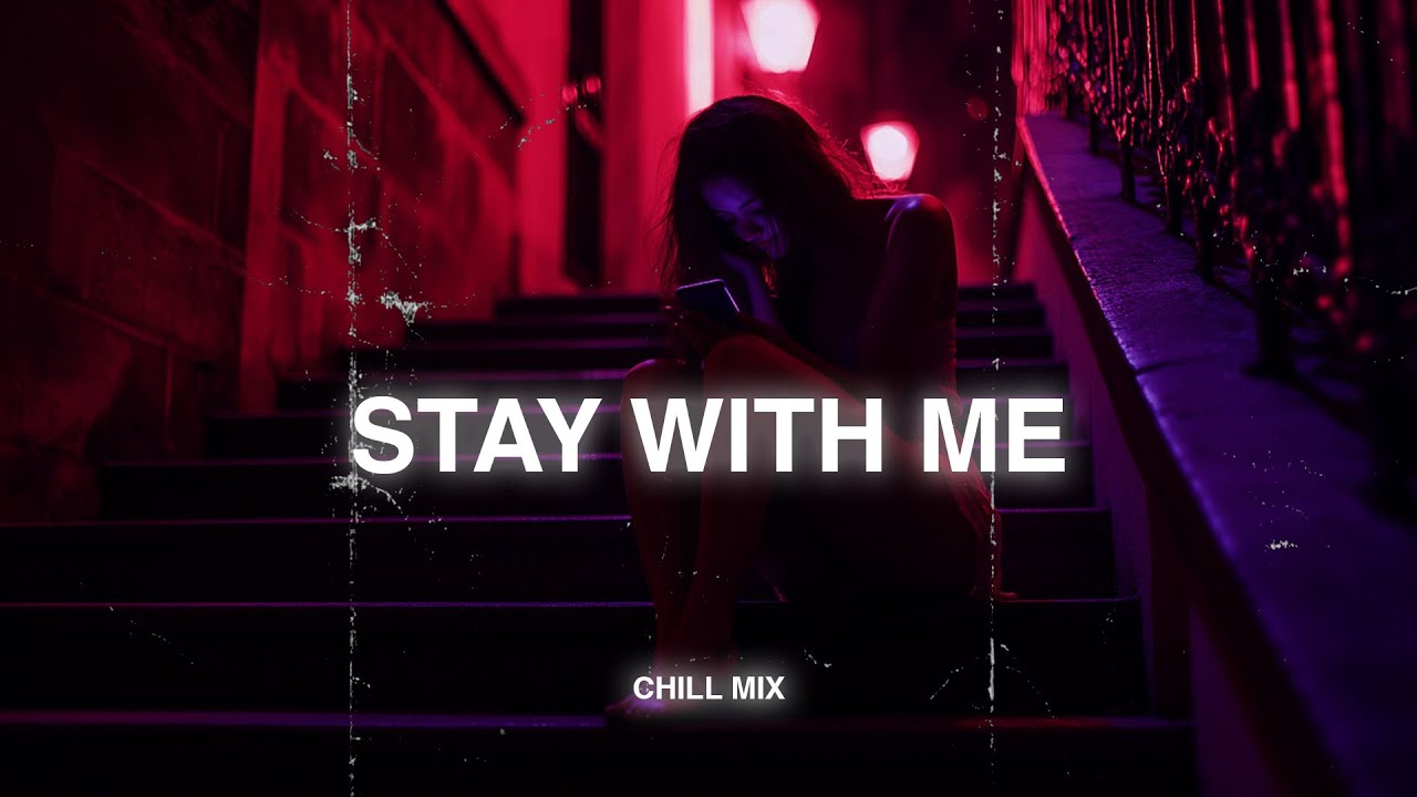 Stay With Me ♫ Sad songs that make you cry 2025 ~ Sad english songs for ...