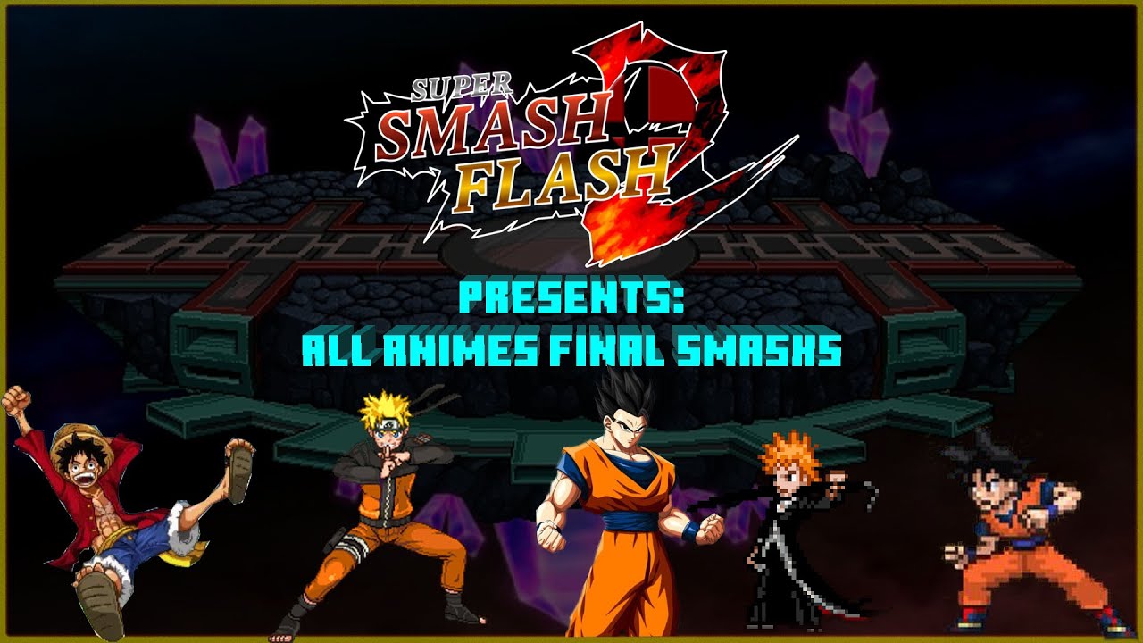 Super Smash Flash 2 Beta - All Animes Final Smashs - YouTube