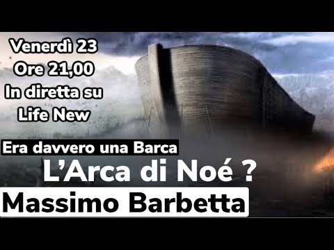 L'ARCA DI NOE', COS'ERA? MASSIMO BARBETTA - YouTube