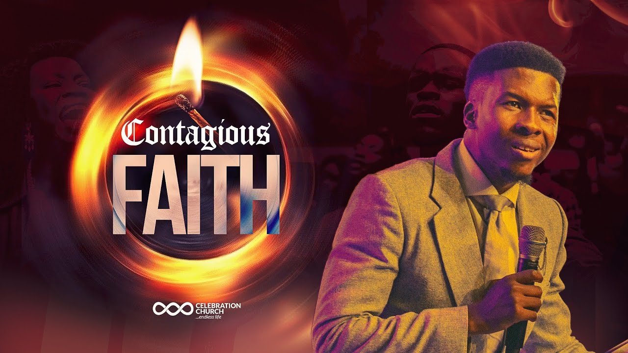 CONTAGIOUS FAITH| 29TH JANUARY| Celebration Church International - YouTube