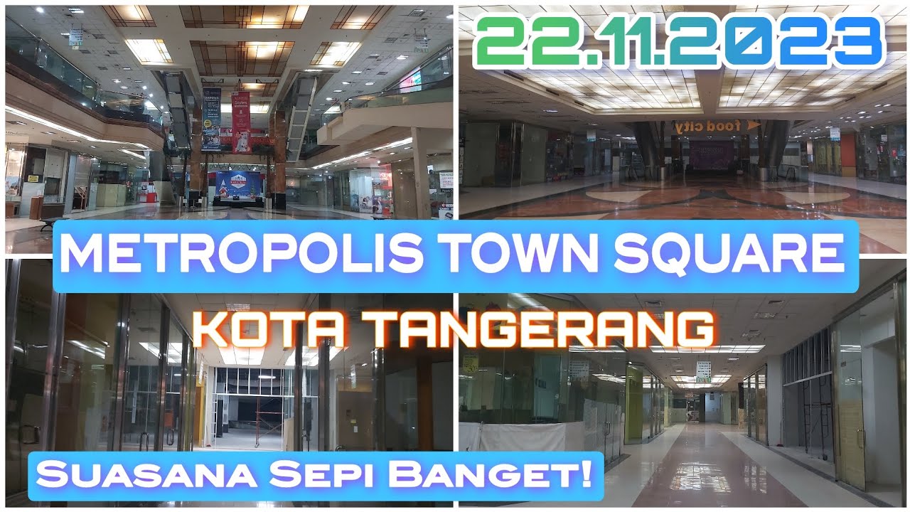 Metropolis Town Square Tangerang Kondisi masih sepi! Jadi Pusat Toko ...