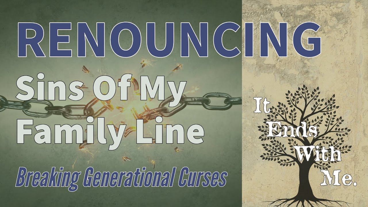 Renouncing Sins Of My Family Line - IT ENDS WITH ME - Ep.1 - YouTube